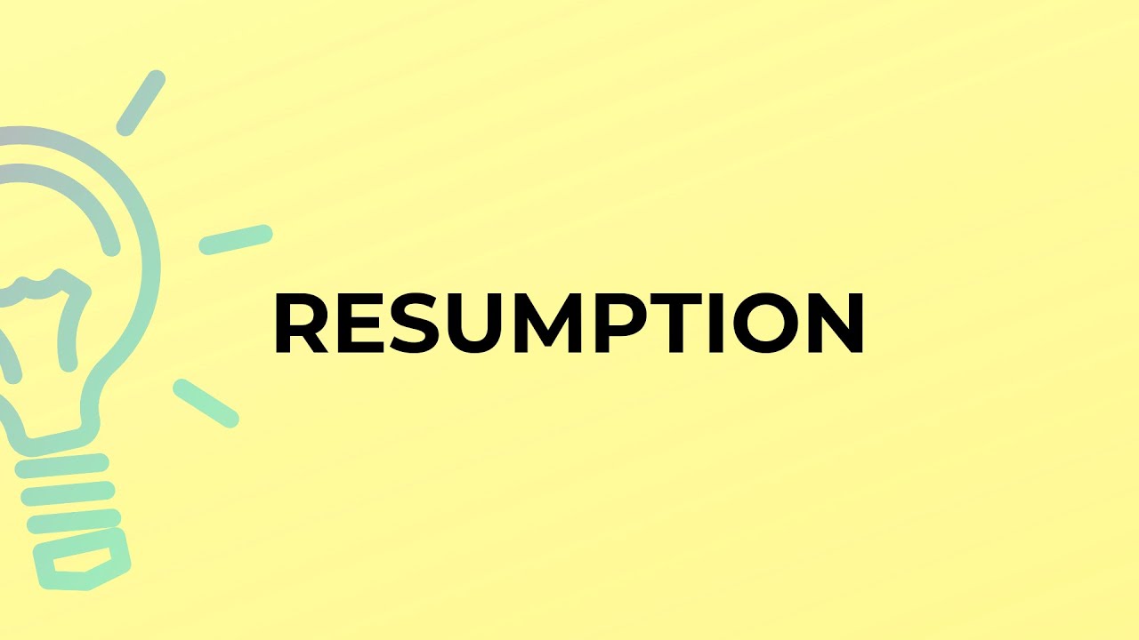 What is the meaning of the word RESUMPTION? - YouTube