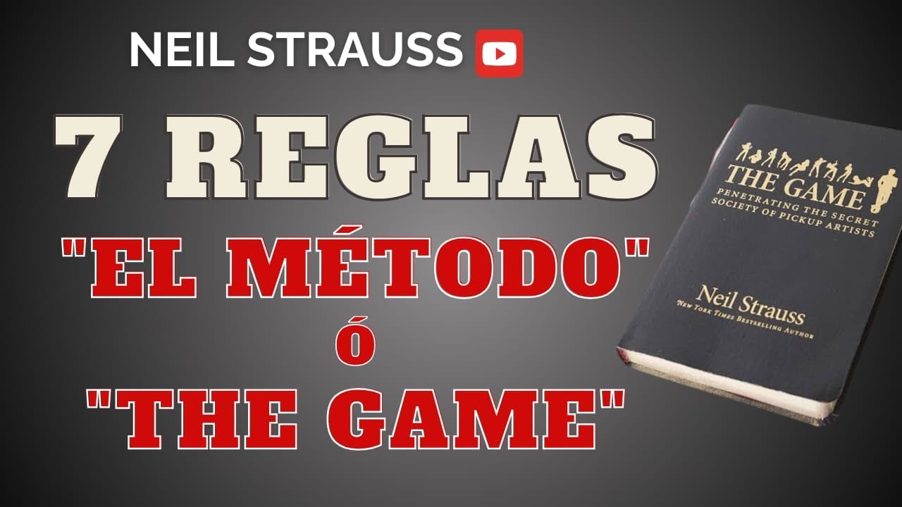 Los 7 puntos CLAVE del libro EL MÉTODO o THE GAME de NEIL STRAUSS - YouTube