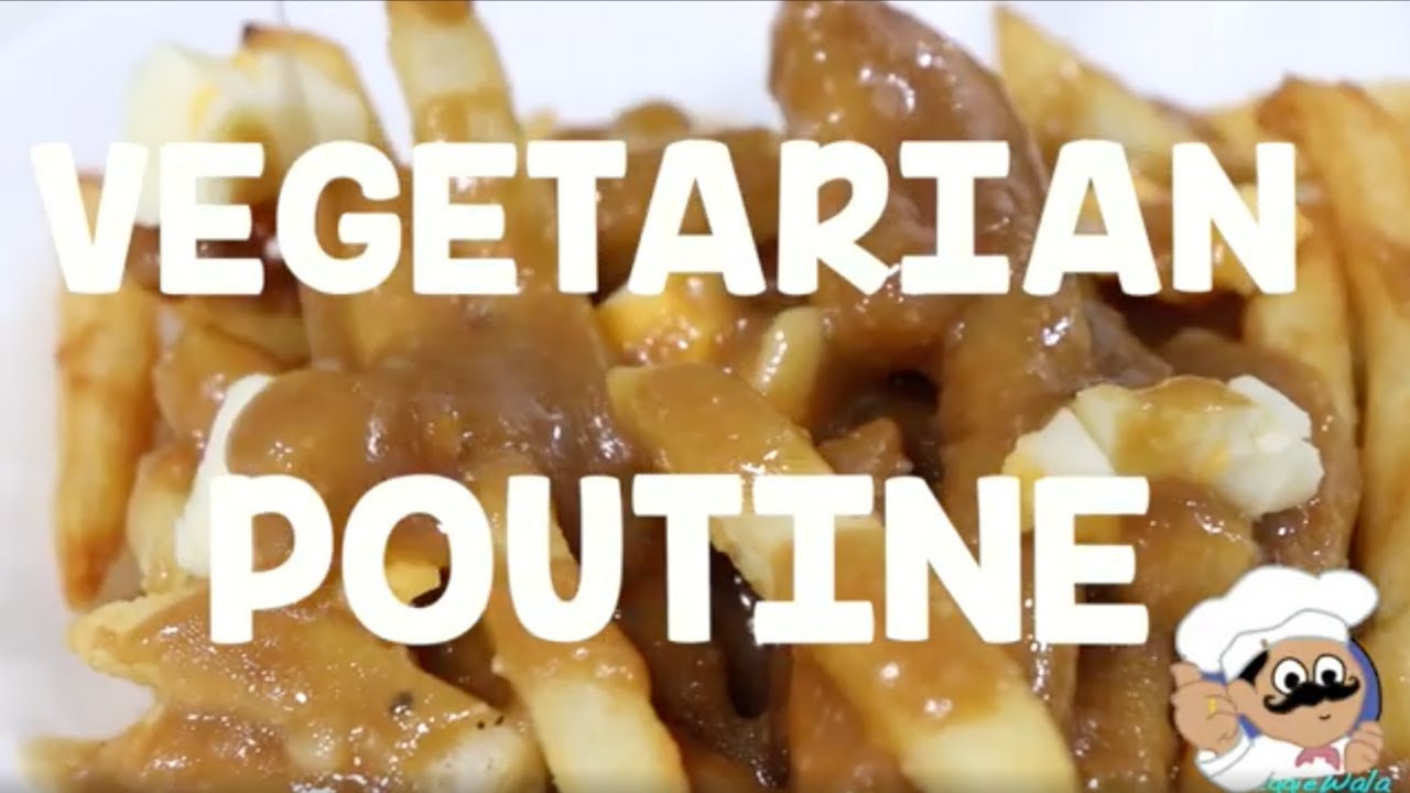 Vegetarian Poutine in 3 minutes || VeggieWala - YouTube