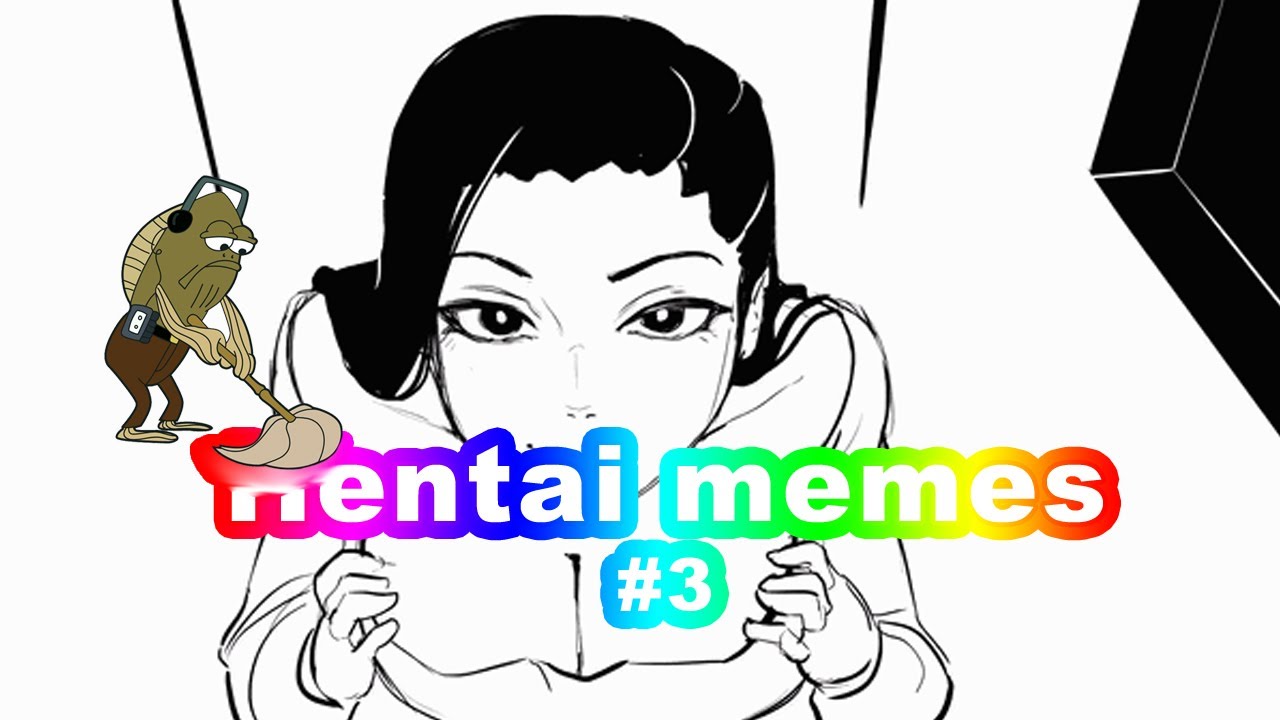 Hentai memes #3 - YouTube