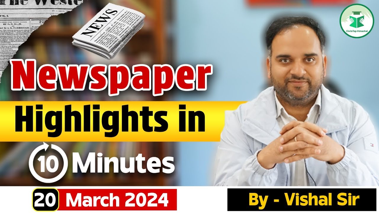 Newspaper Highlight in 10 Minutes | Date 20-03-2024 | Civilstap ...