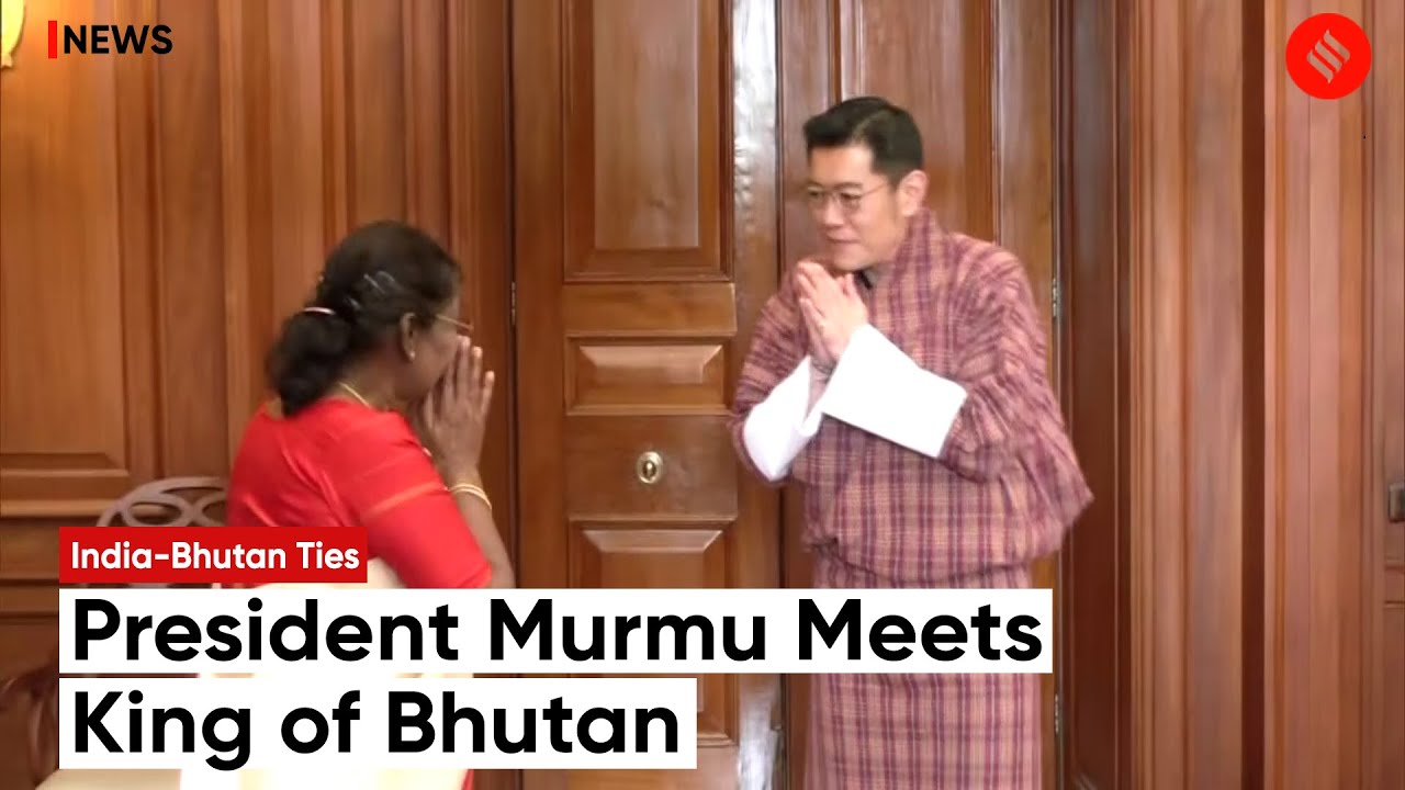 King of Bhutan Jigme Khesar Namgyel Wangchuck Meets President Droupadi ...
