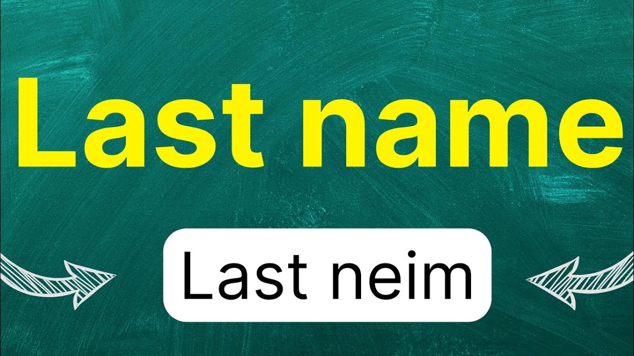 Cómo pronunciar: Last name 'Apellido' en inglés Americano con ejemplos ...