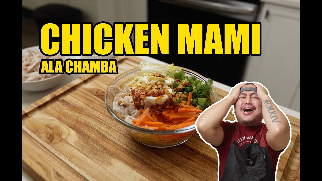SUPER YUMMY NA CHICKEN MAMI | Chef Chamba - YouTube