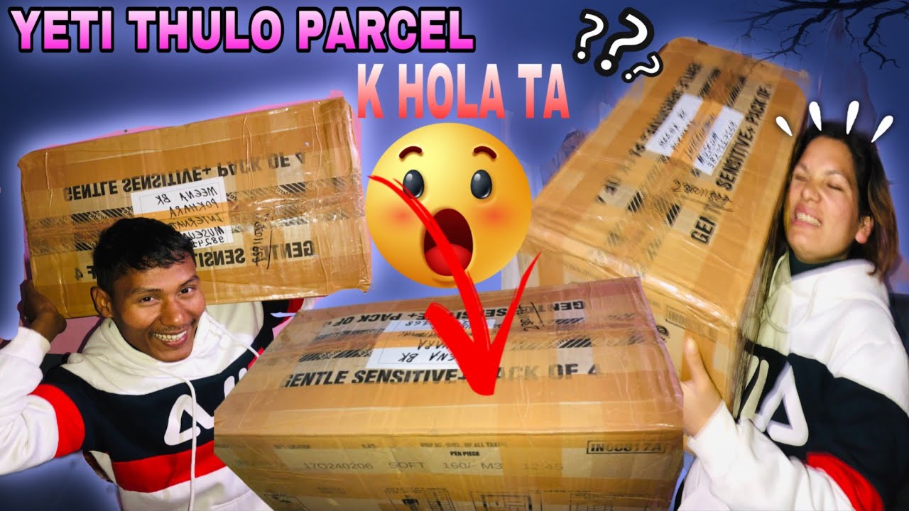 PARCLE AAYO🤗||yeti thulo box kaha bata aayo😱 kasle pathaunu ...