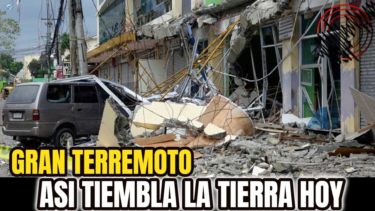 ¡URGENTE! Acaba de Temblar Muy Fuerte, GRAN TERREMOTO HOY remece este ...