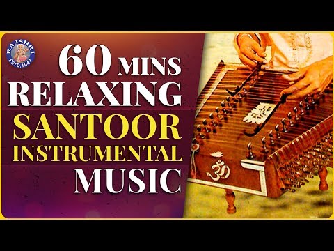 60 Minutes Relaxation Music For Stress Relief, Meditation, Deep Sleep and Study|Santoor Instrumental