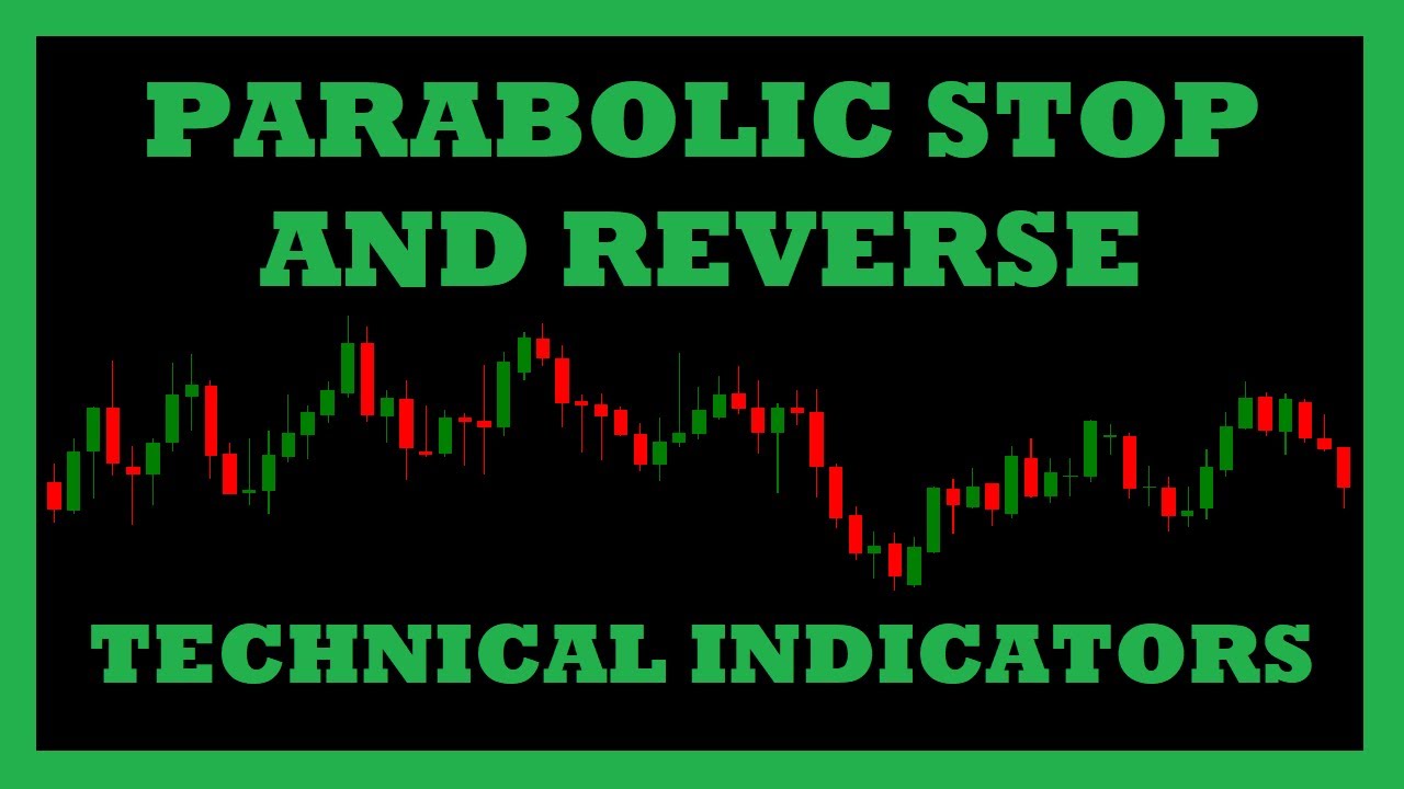 Parabolic Stop and Reverse (PSAR) Explained | Technical Indicators ...