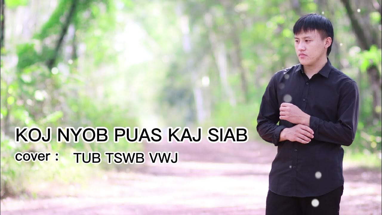 nkauj thsiab koj nyob puas kaj siab.TUB TSWB VWJ cover 2023 - YouTube