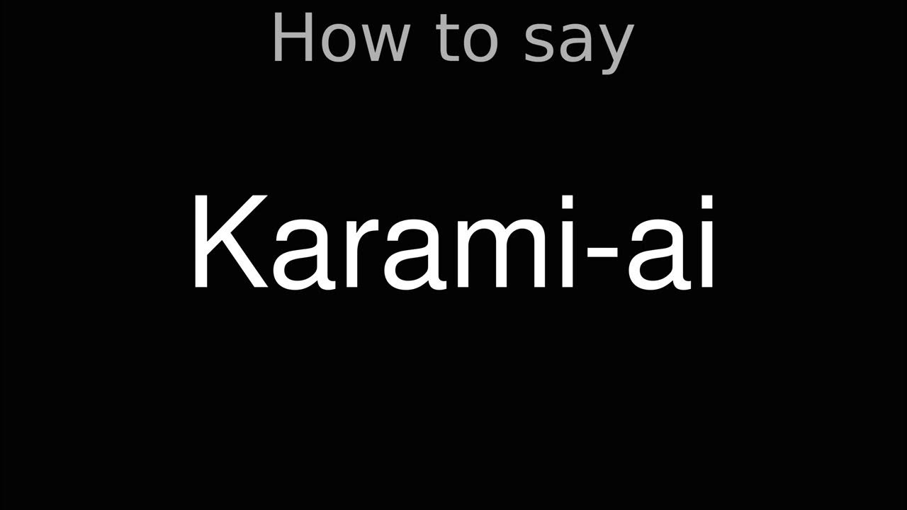 How to Pronounce correctly Karami-ai (Movie) - YouTube