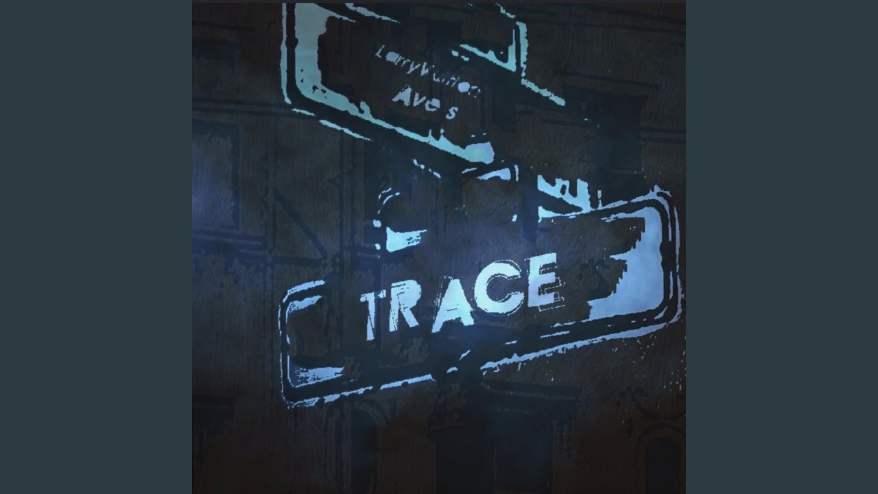 Trace (feat. LarryVuitton) - YouTube
