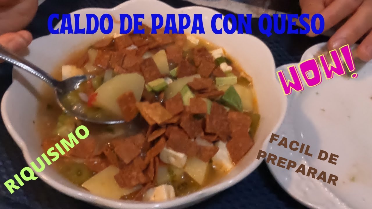 CALDO DE PAPA CON QUESO RIQUISIMO Y FACIL DE PREPARAR #28 - YouTube