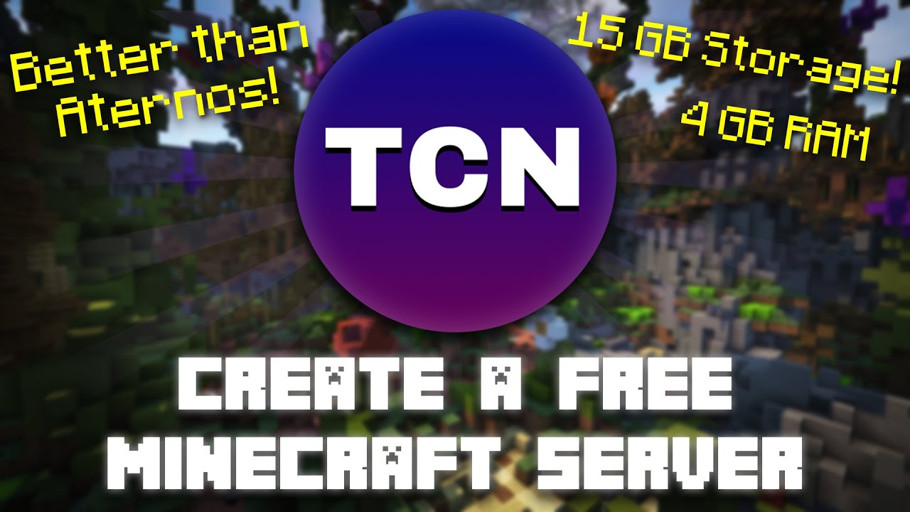 Create a FREE Minecraft Server with TCN! 4 GB RAM & 15 GB SSD - YouTube