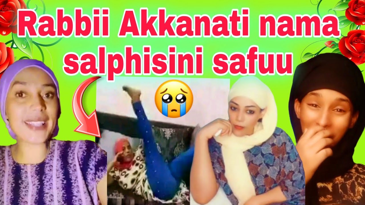 Rabbii Akkanati nama salphisini safuu dubartii tenyaa - YouTube