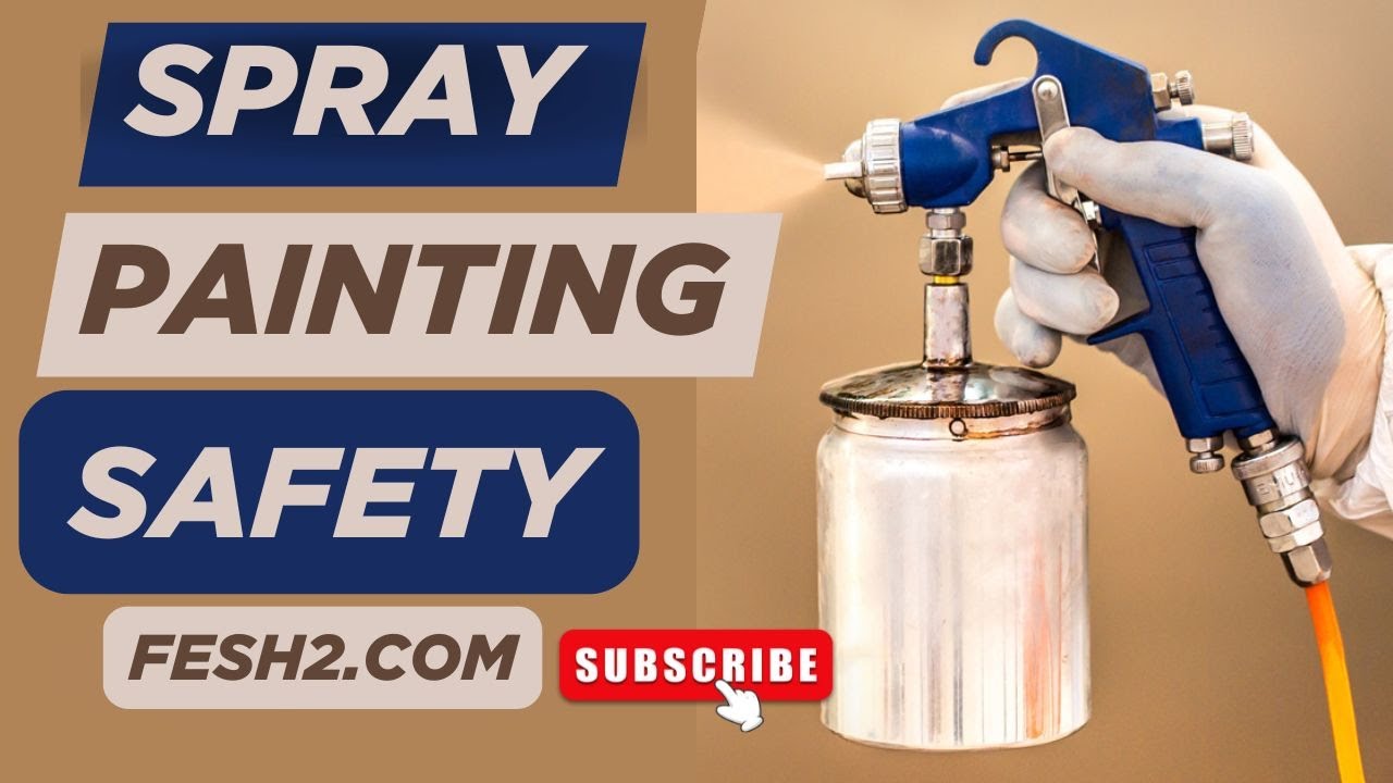 Spray Painting Safety || Safety during Spray Painting || - YouTube