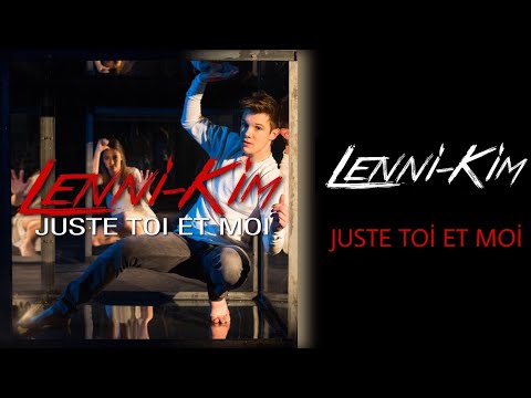 Lenni-Kim Juste Toi Et Moi