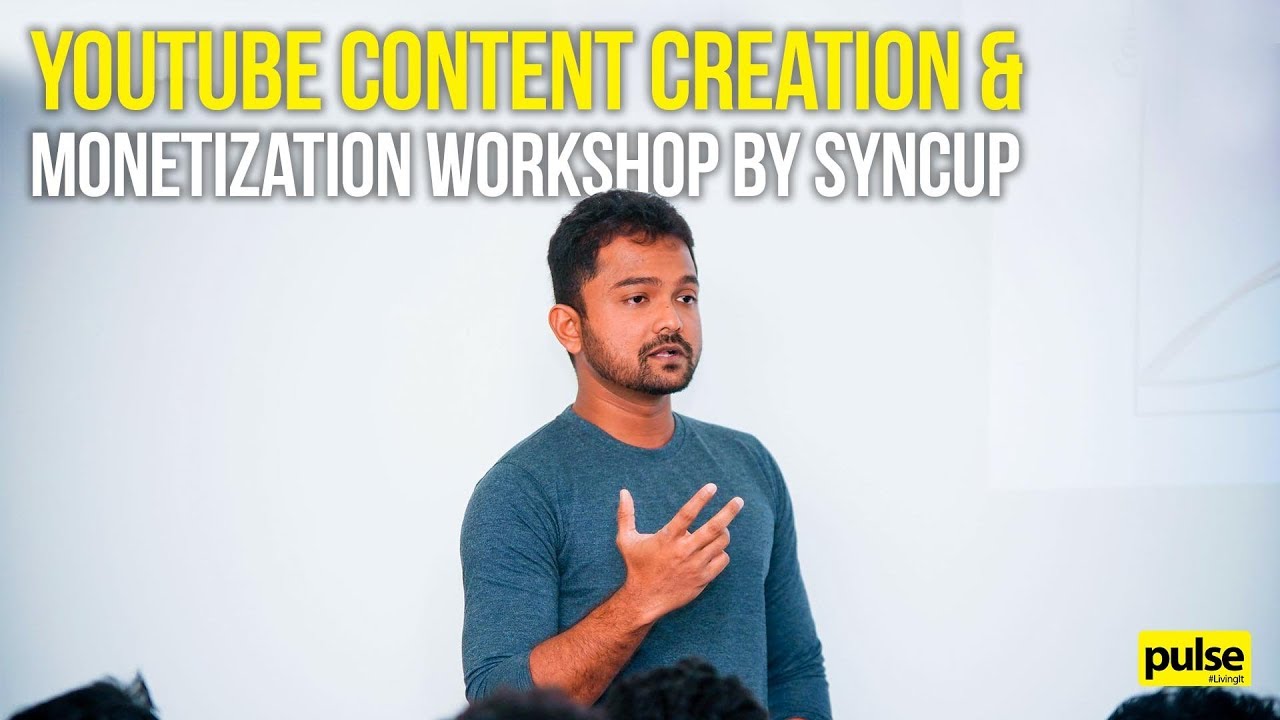 YouTube Content Creation & Monetization Workshop by SyncUp - YouTube