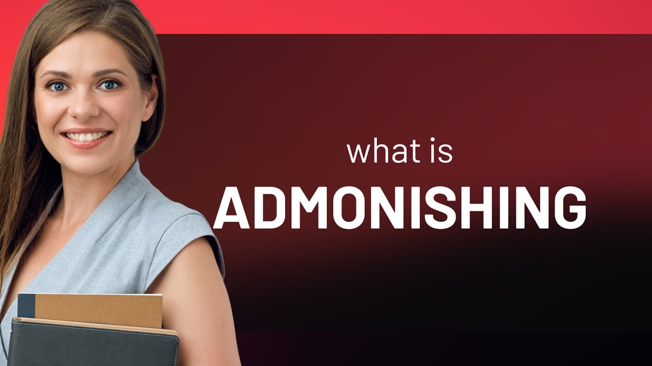 Admonishing — ADMONISHING meaning - YouTube