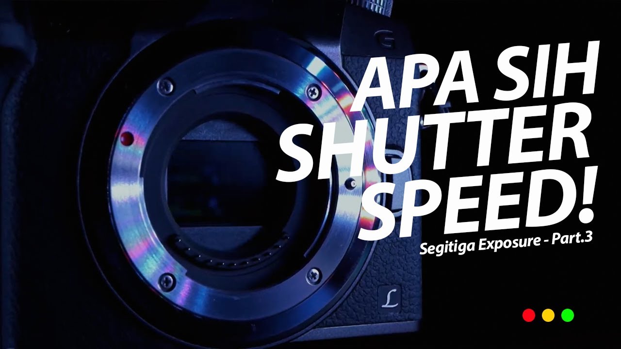 Cara mudah memahami Segitiga Exposure | Apa itu Shutter Speed ? | AK ...