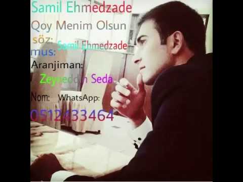 Samil Ehmedzade Qoy Menim Olsun
