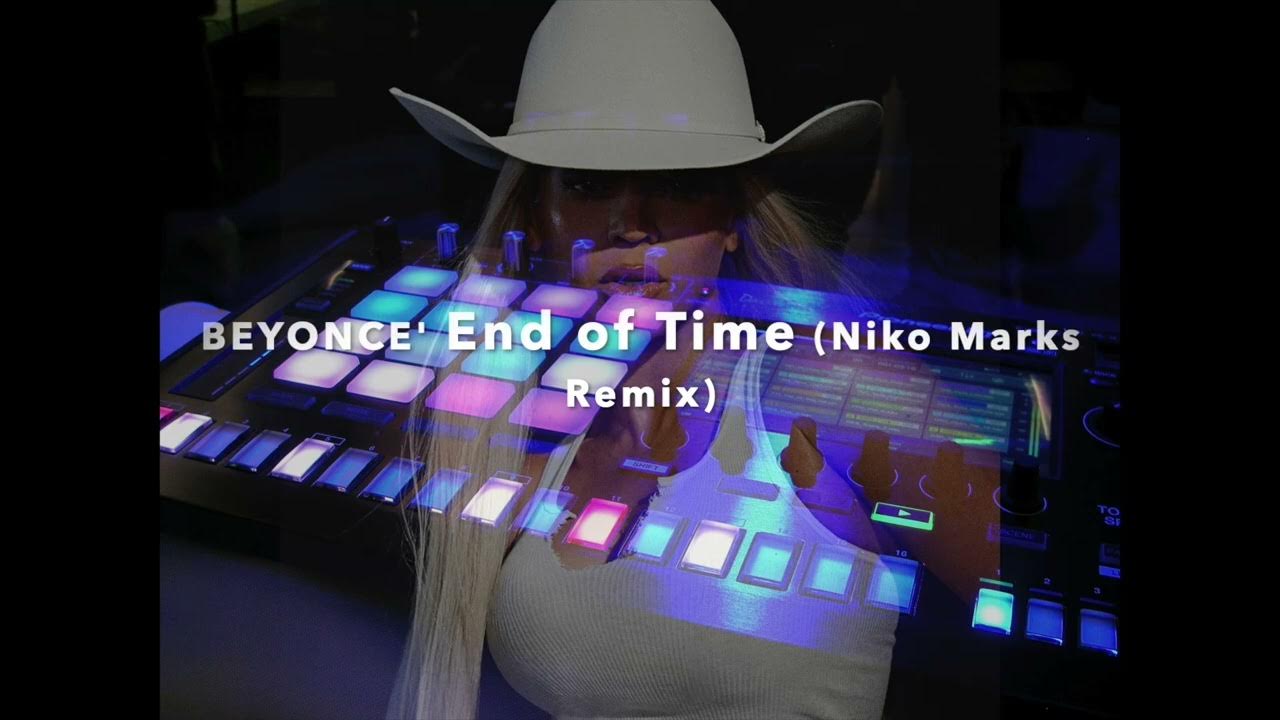 Beyonce' - End of Time (Niko Marks remix) - YouTube