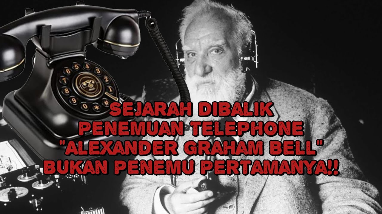 Penemu telephone pertama bukanlah Alexander Graham Bell - YouTube
