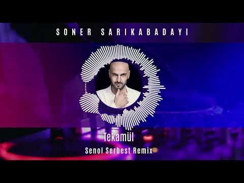 Soner Sarıkabadayı - Tekamül (Senol Serbest Remix)