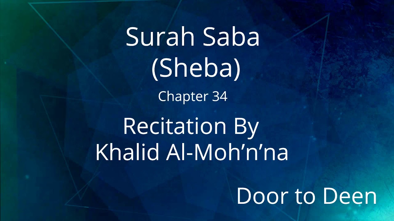 Surah Saba Sheba Khalid Al Moh n na Quran Recitation