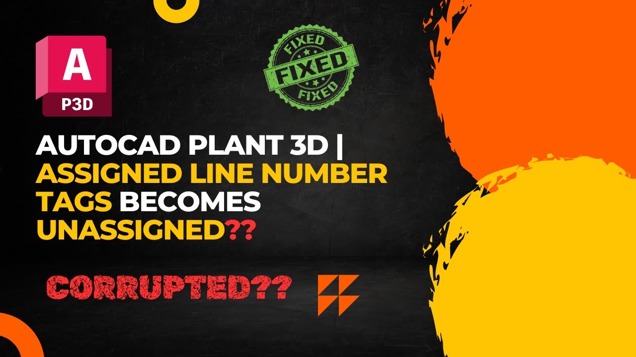 AutoCAD Plant 3D | Assigned Line Number Tags Becomes Unassigned? - YouTube