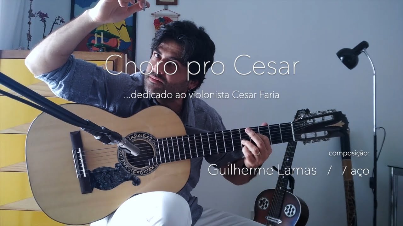 Choro pro Cesar – Guilherme Lamas - YouTube
