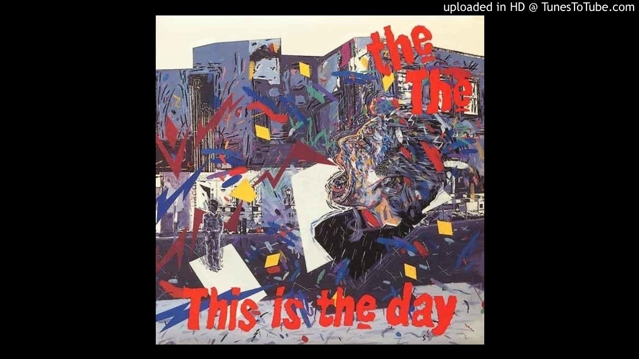 The The - This Is The Day (12'' Version) - YouTube