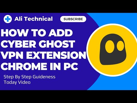 How To Add Cyber Ghost VPN Extension In Chrome | Step By Step Complete ...