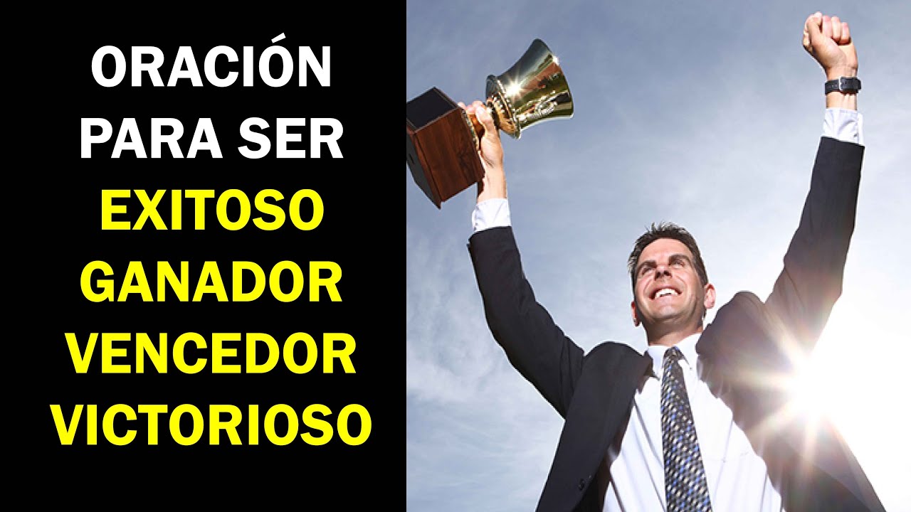 PODEROSA ORACIÓN A DIOS PARA SER EXITOSO, VENCEDOR, GANADOR 🙏 😇 - YouTube