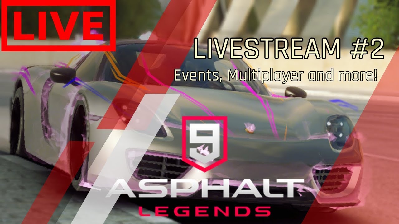 ASPHALT 9 LIVESTREAM #2| EVENTS, MULTIPLAYER AND MORE - YouTube