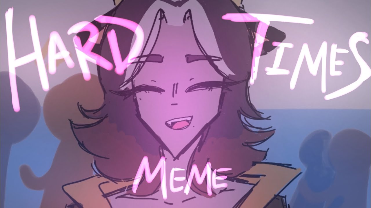 HARD TIMES// ANIMATION MEME (flipaclip) - YouTube