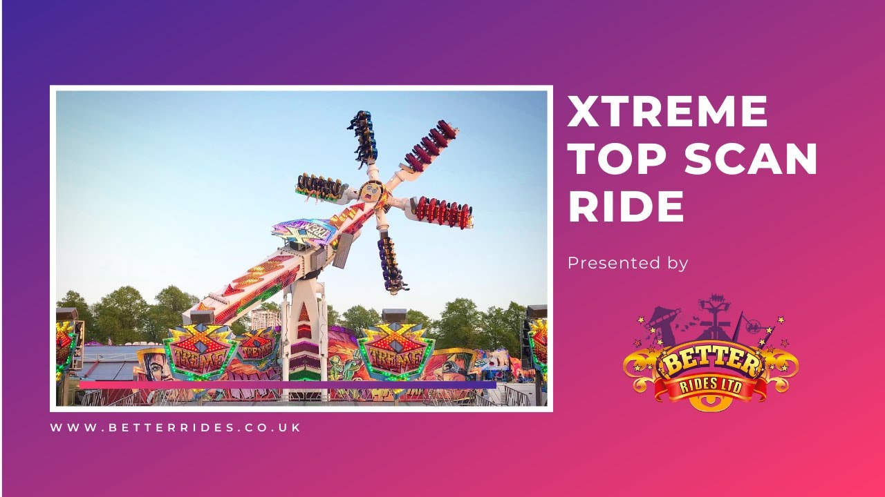 Xtreme Top Scan - Better Rides Ltd - YouTube