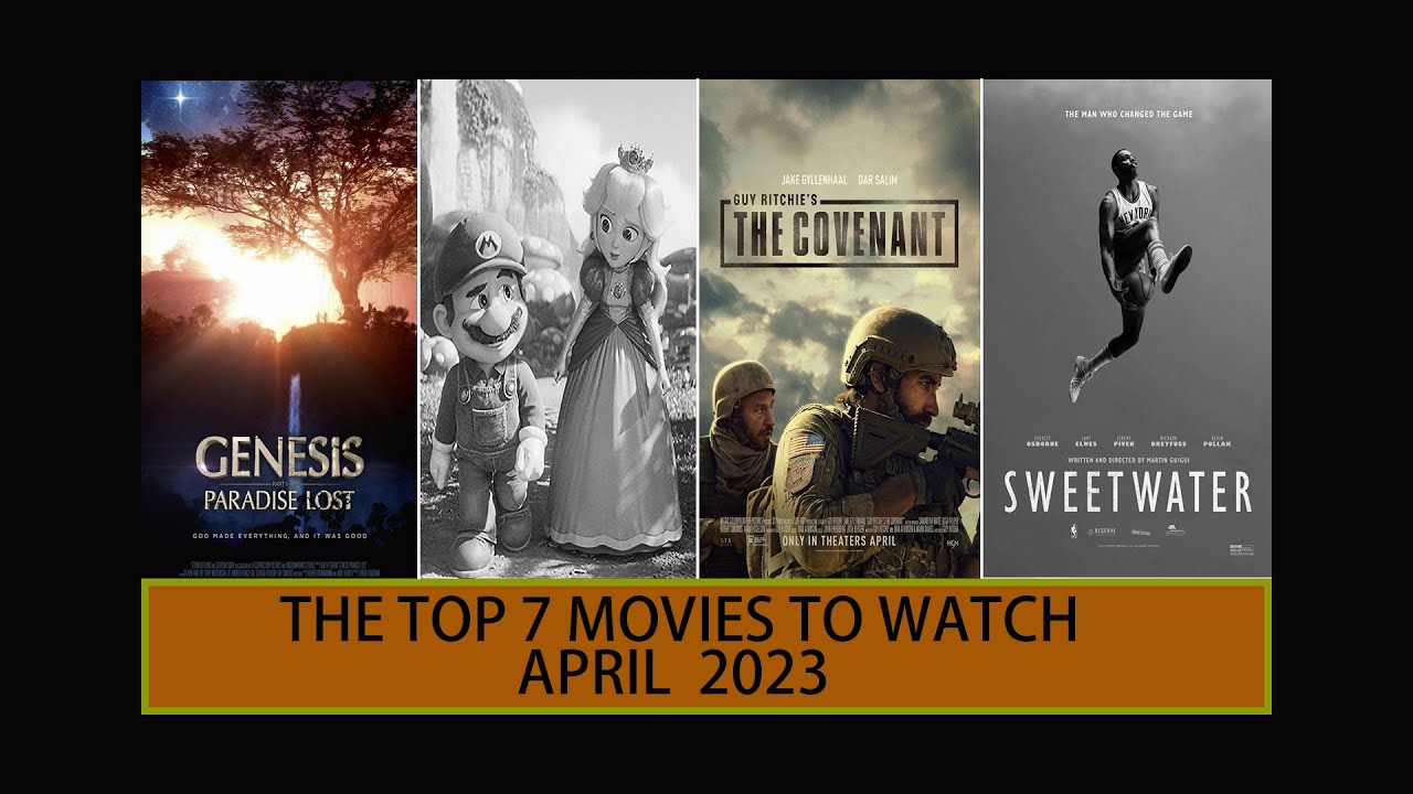 Top 7 Movies to Watch - April 2023 | - YouTube