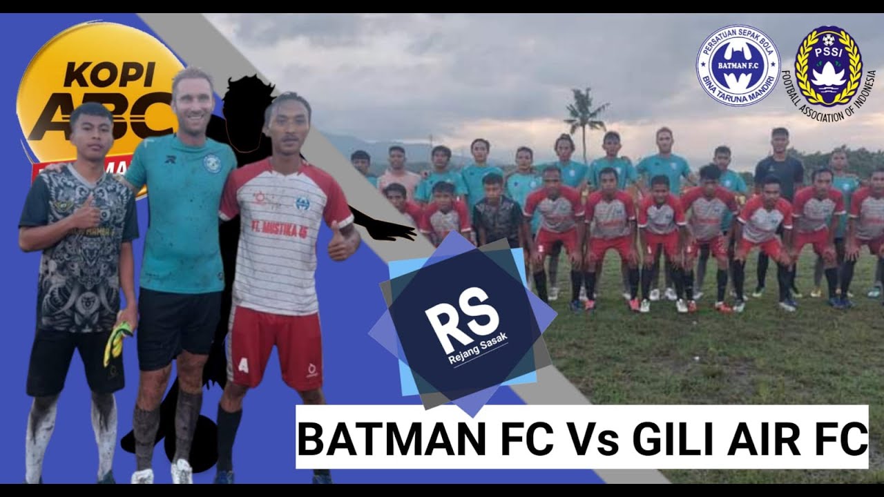 BATMAN FC Vs GILI AIR FC || PUTARAN 2 LAGA ANTAR KABUPATEN LOMBOK BARAT ...