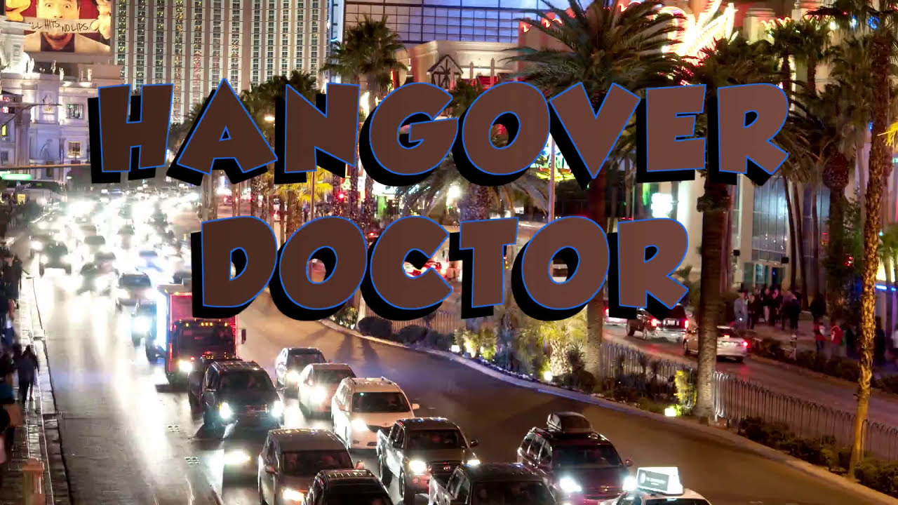 HANGOVER DOCTOR - Las Vegas, NV - YouTube