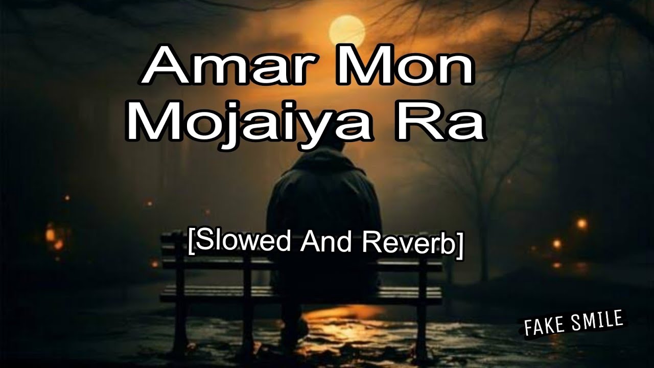 Lofi_Amar Mon Mojaiya Re _ Bithi Chowdhury _ Prottoy Khan _ Folk ...