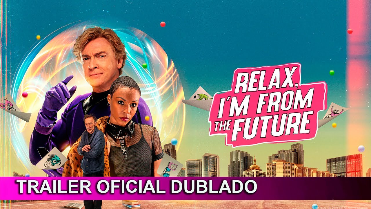 Relax, I'm from the Future 2023 Trailer Oficial Dublado - YouTube