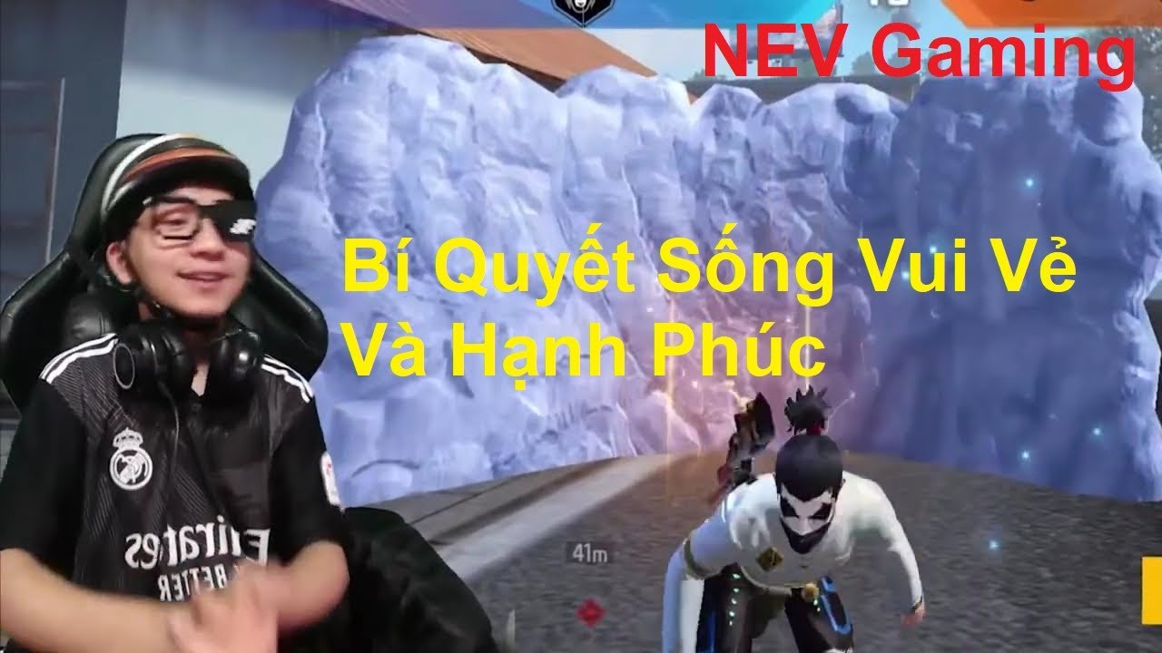 NEV Gaming | Bí Quyết Sống Vui Vẻ Và Hạnh Phúc - YouTube