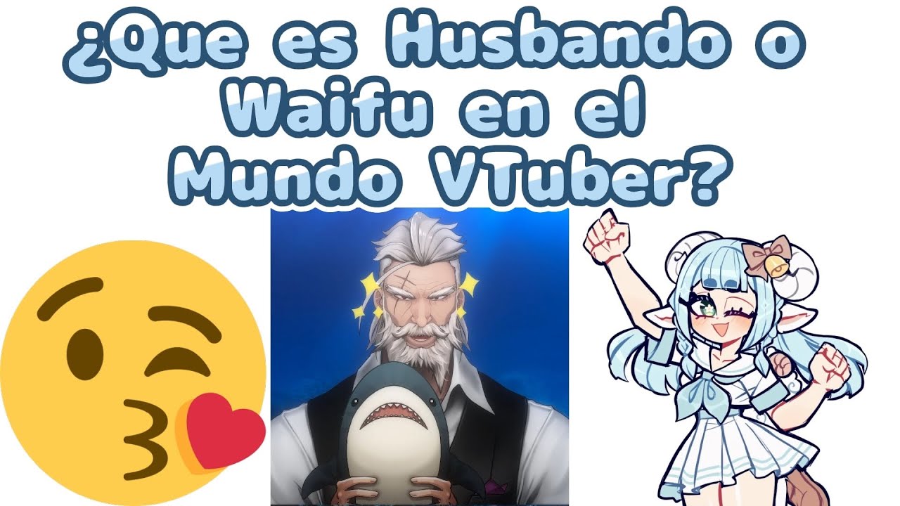 Glosario VTuber N°026 ¿Que es Husbando o Waifu en el mundo VTuber? - YouTube