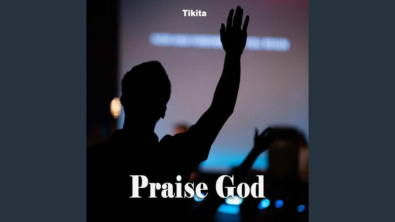 Praise God - YouTube