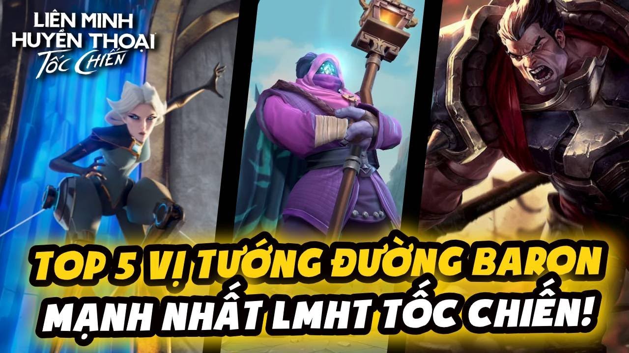 TOP 5 VỊ TƯỚNG ĐƯỜNG BARON MẠNH NHẤT LMHT TỐC CHIẾN! - YouTube