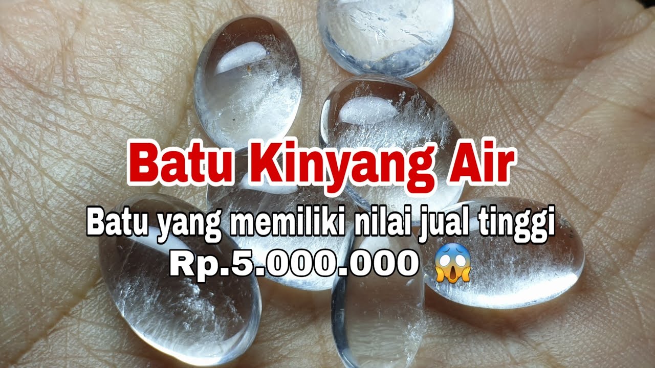 Batu Kinyang Air Termahal Dan Ciri-Ciri Keasliannya - YouTube