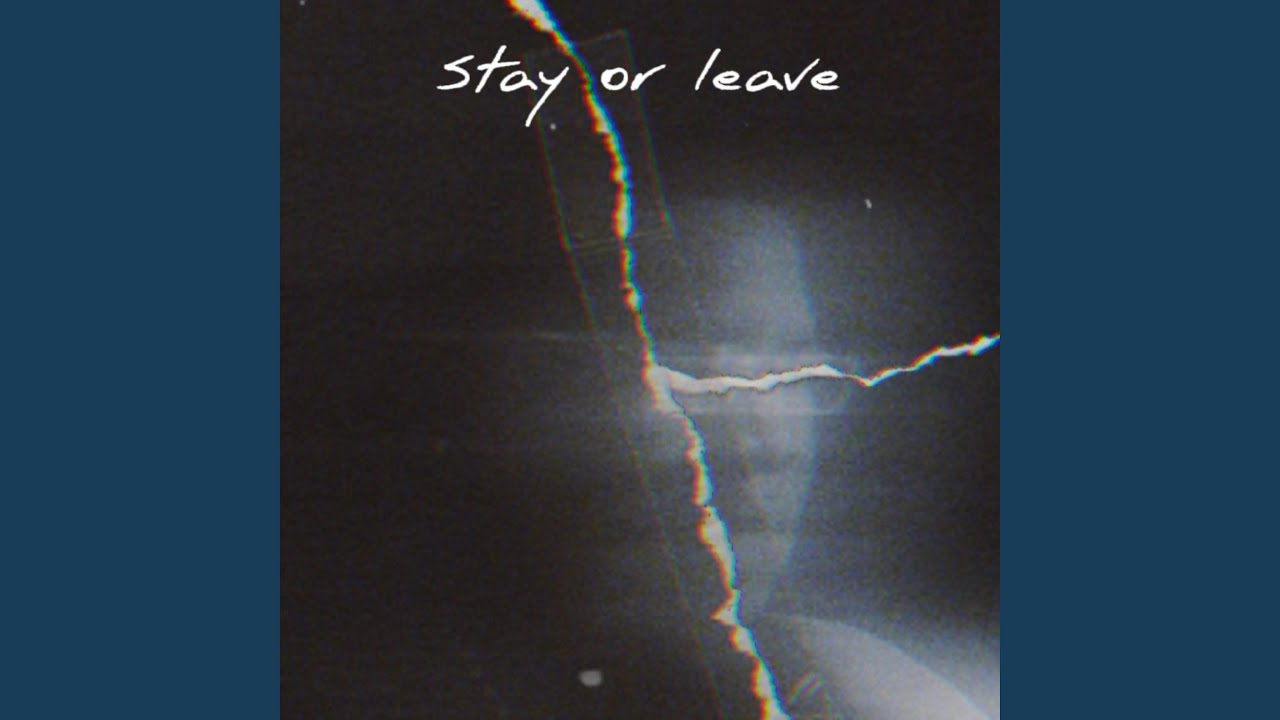 Stay or Leave - YouTube