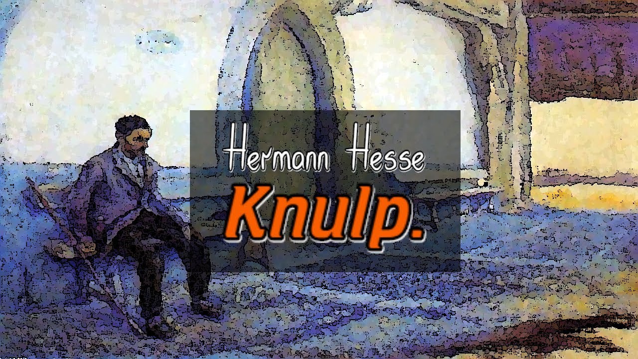 Knulp. Drei Geschichten aus dem Leben Knulps von Hermann Hesse (Hörbuch ...