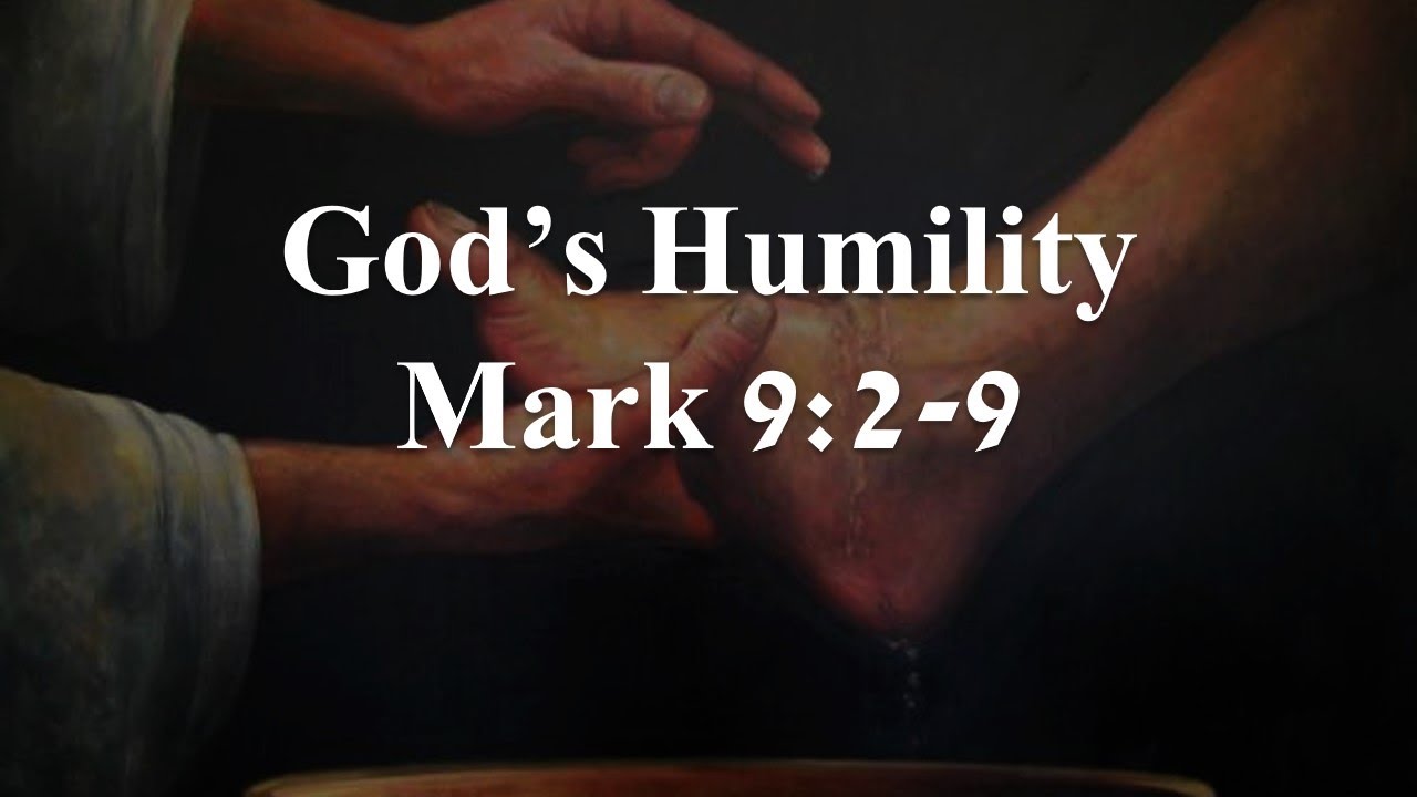 God's Humility (Mark 9:2) - YouTube