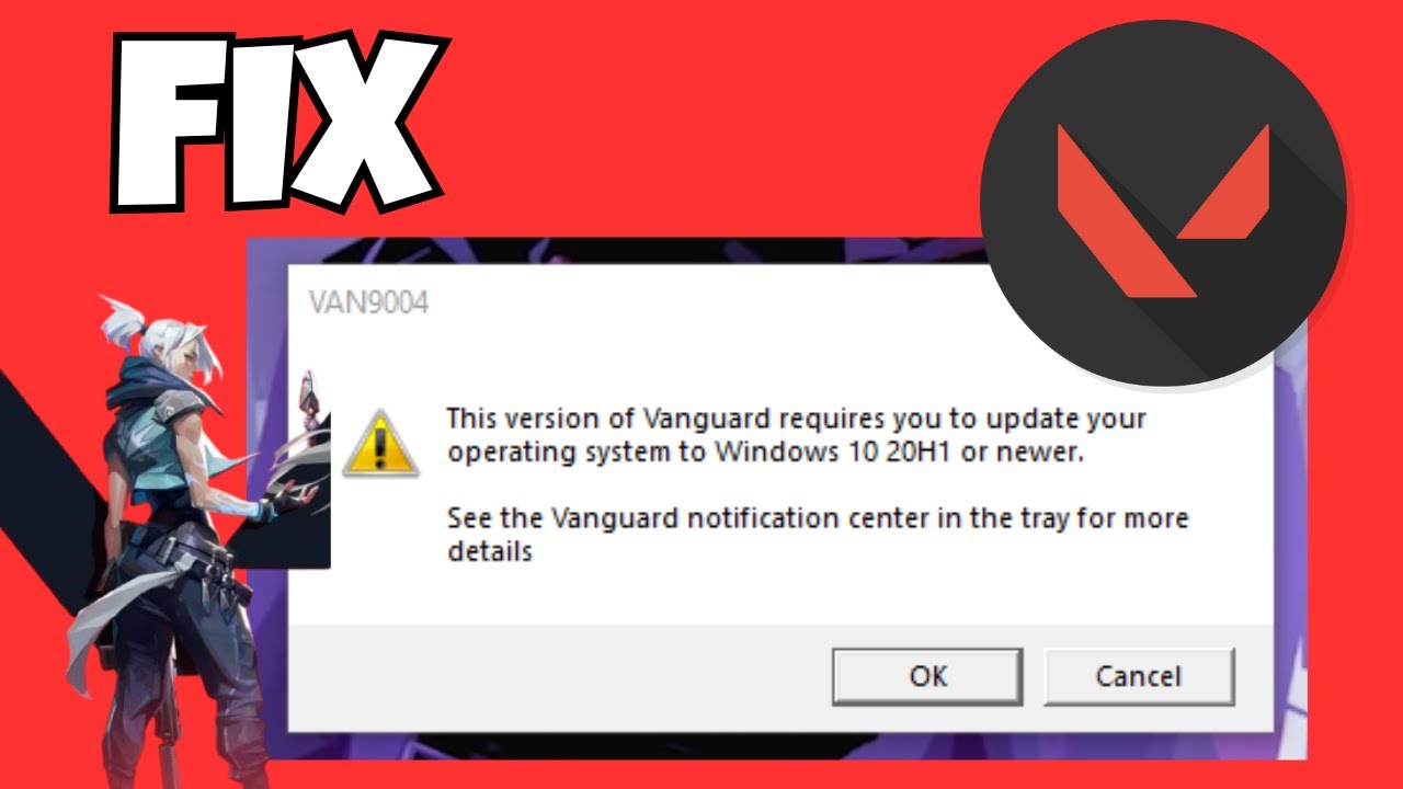 Fix Valorant VAN9004 / VAN9006 – Vanguard Requires Windows 10 20H1 or ...